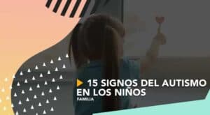 15 signos del autismo en los niños - CVCLAVOZ