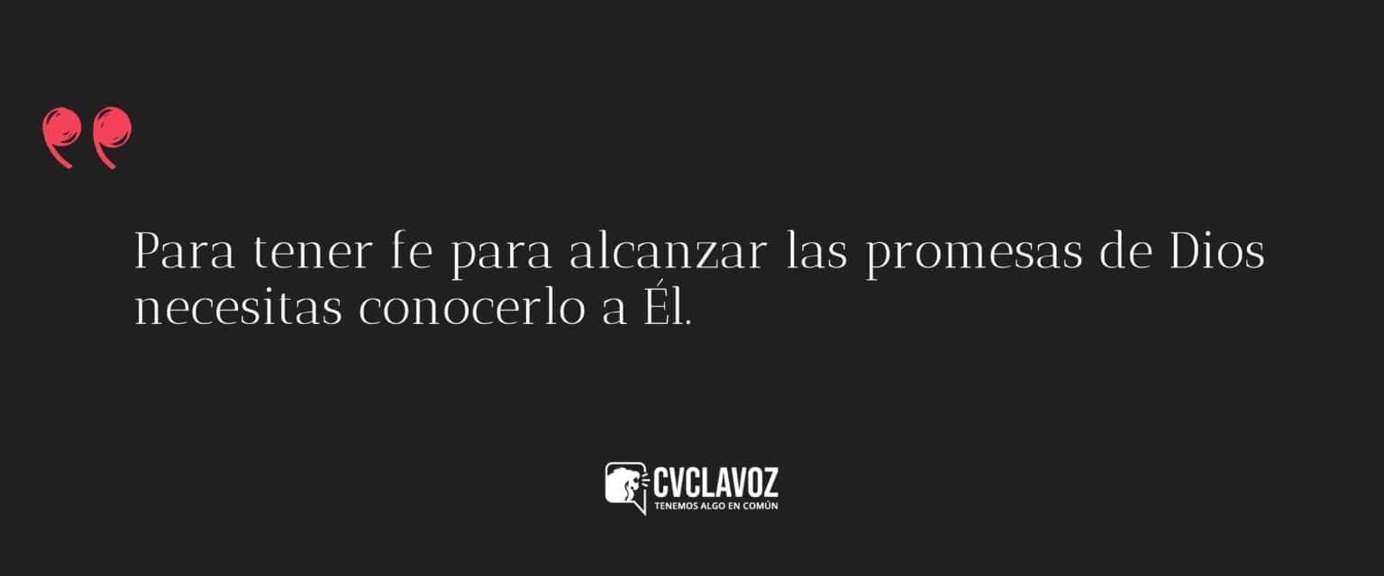 ¿Cómo tener fe para alcanzar las promesas de Dios? - CVCLAVOZ